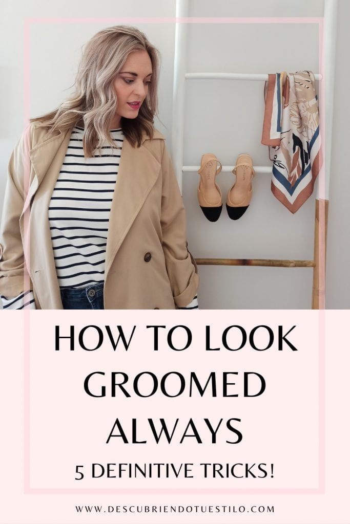 How to look groomed always, 5 definitive tricks!